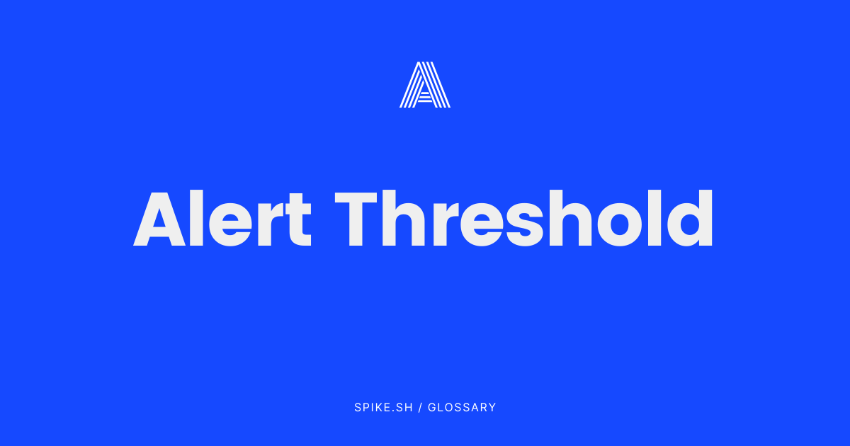 Alert Threshold in Incident Response Explained