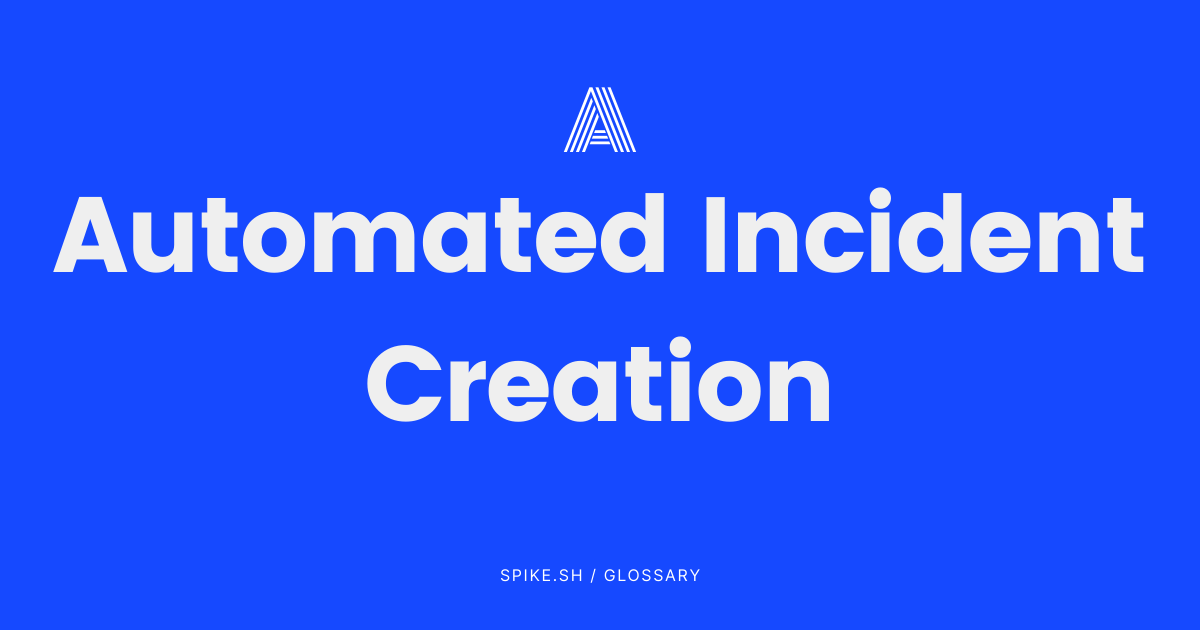 Automated Incident Creation in Incident Response Explained