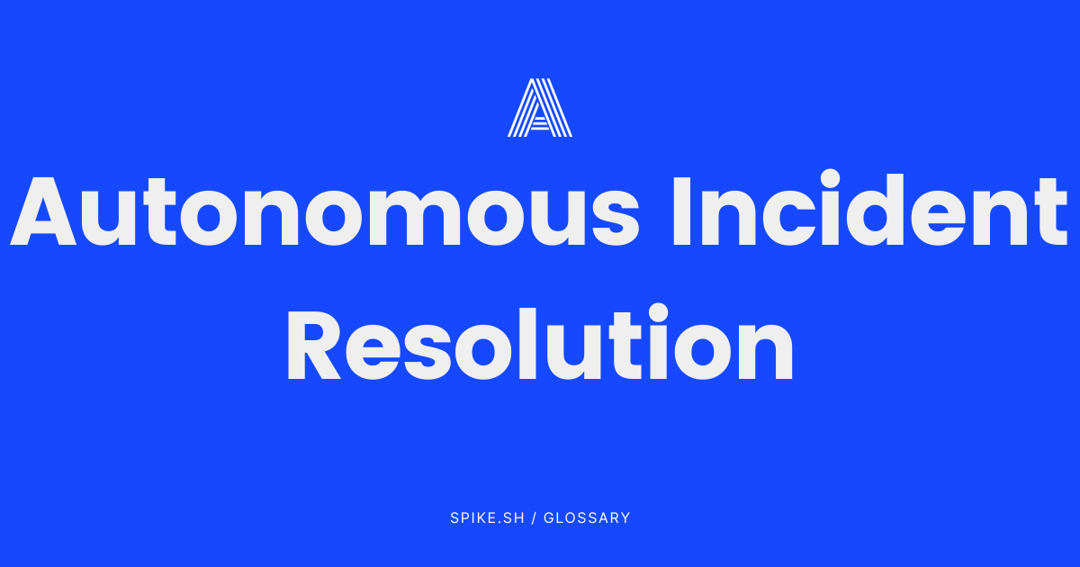 Autonomous Incident Resolution in Incident Response Explained