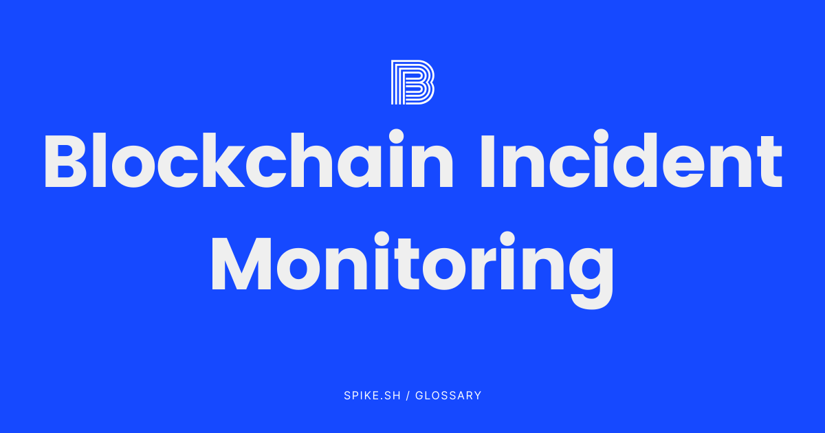 Blockchain Incident Monitoring in Incident Response Explained