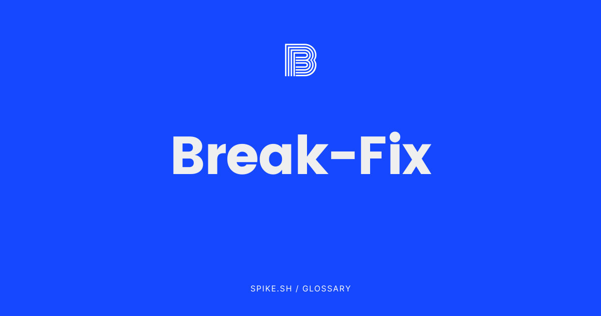 Break-Fix in Incident Response Explained