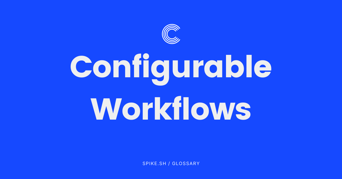 Configurable Workflows in Incident Response Explained