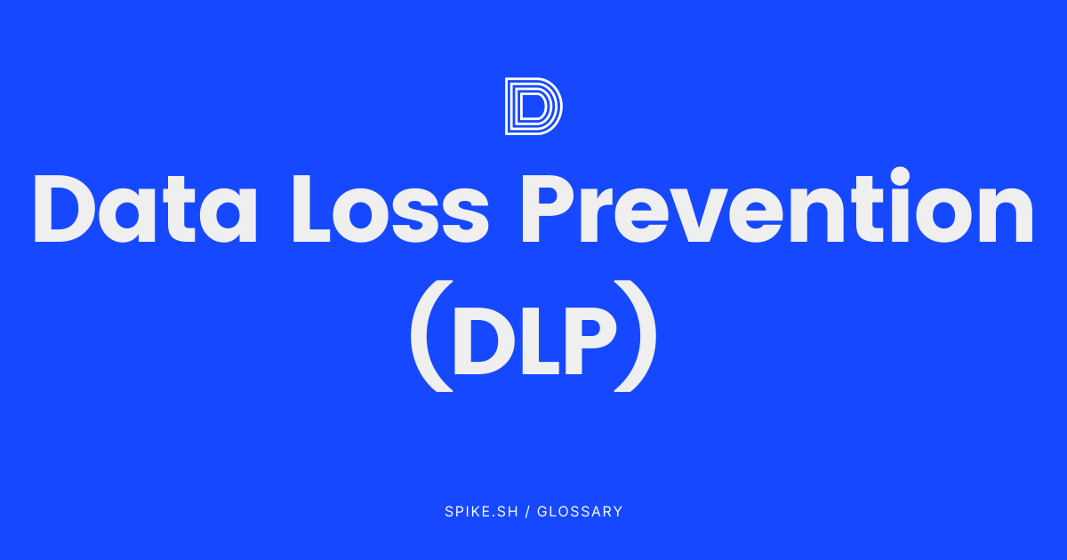 Data Loss Prevention (DLP) in Incident Response Explained