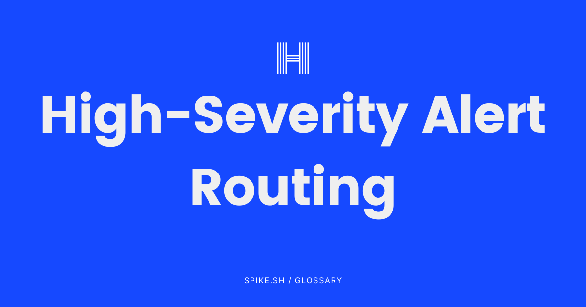 High-Severity Alert Routing in Incident Response Explained