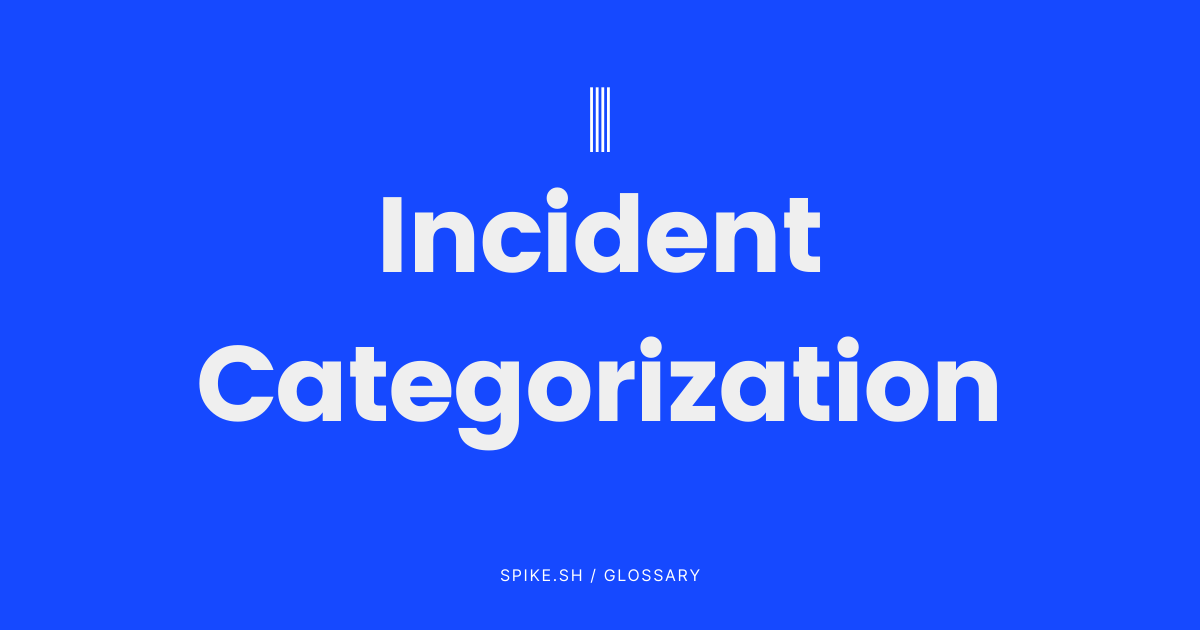 Incident Categorization in Incident Response Explained