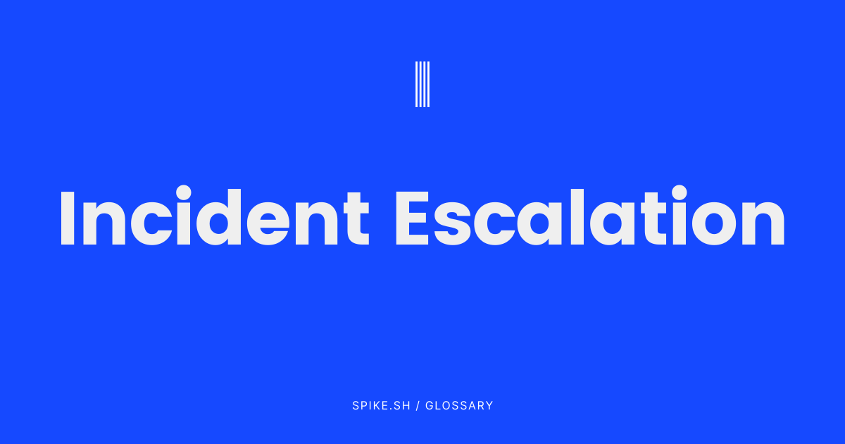 Incident Escalation in Incident Response Explained