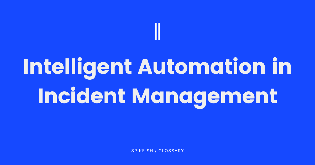 Intelligent Automation In Incident Management in Incident Response ...