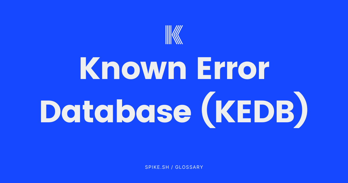 Known Error Database (KEDB) in Incident Response Explained