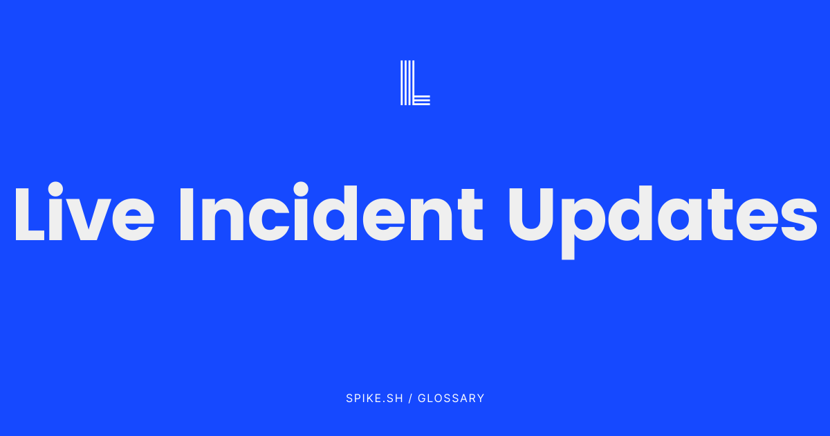 Live Incident Updates in Incident Response Explained