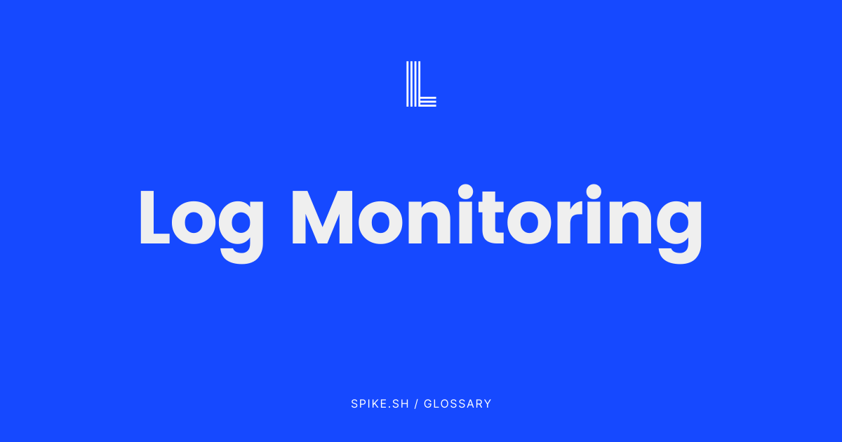Log Monitoring in Incident Response Explained