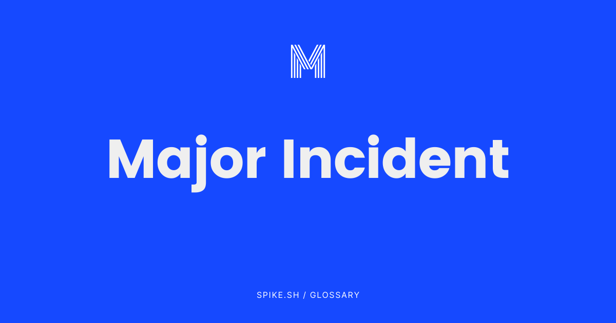 Major Incident in Incident Response Explained