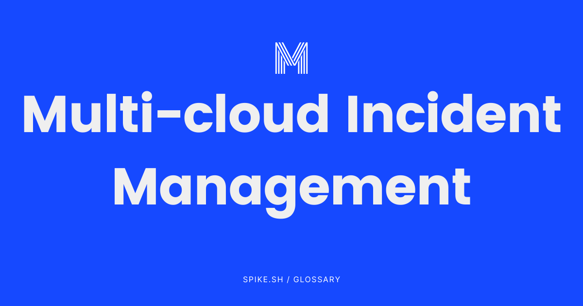 Multi-Cloud Incident Management in Incident Response Explained