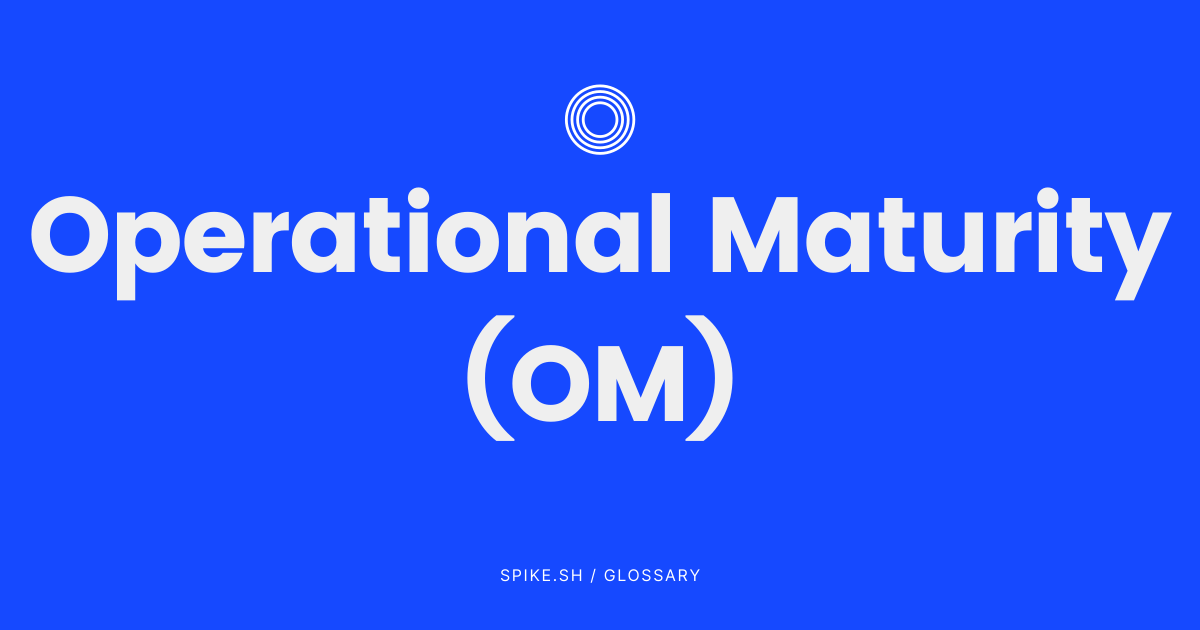 Operational Maturity (OM) in Incident Response Explained