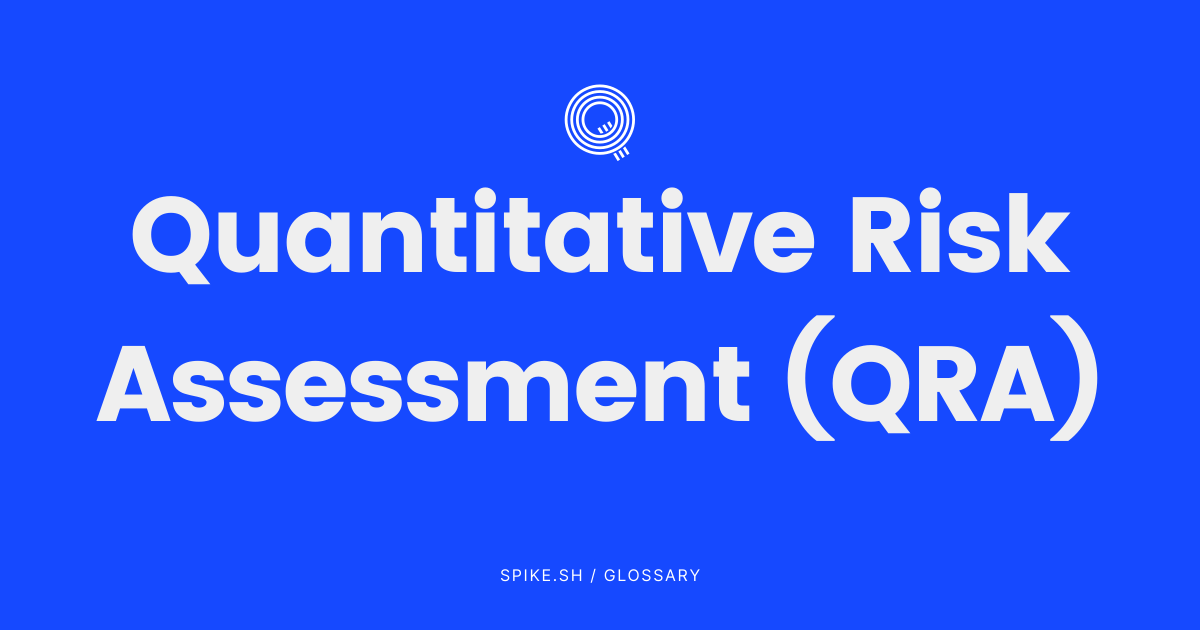 Quantitative Risk Assessment (QRA) in Incident Response Explained