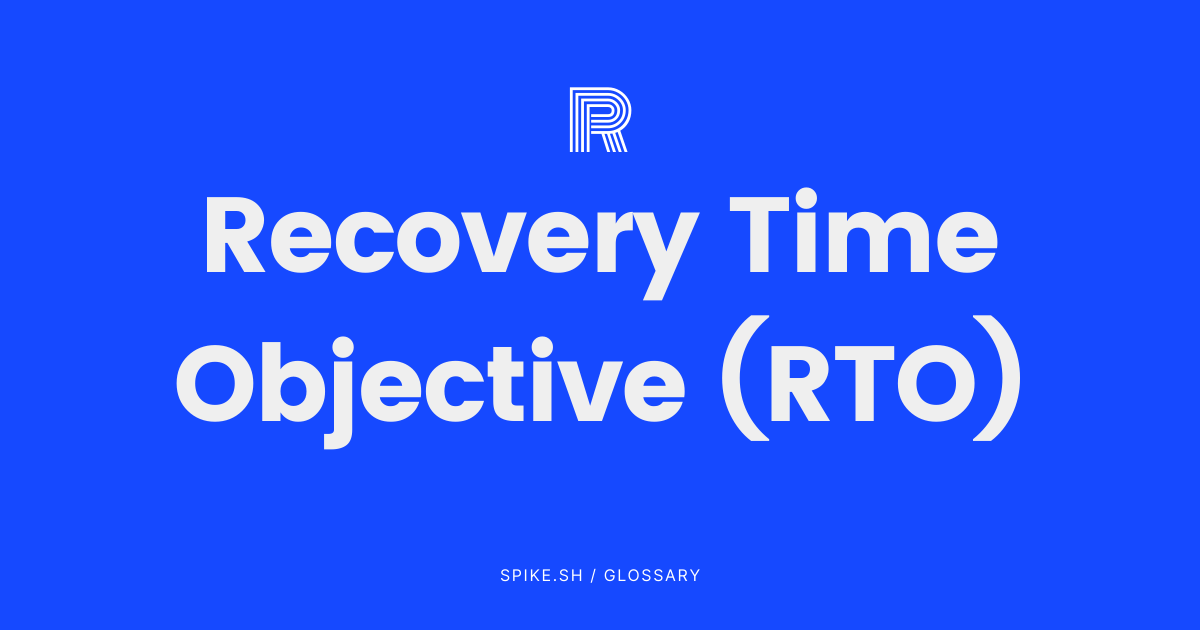 Recovery Time Objective (RTO) in Incident Response Explained