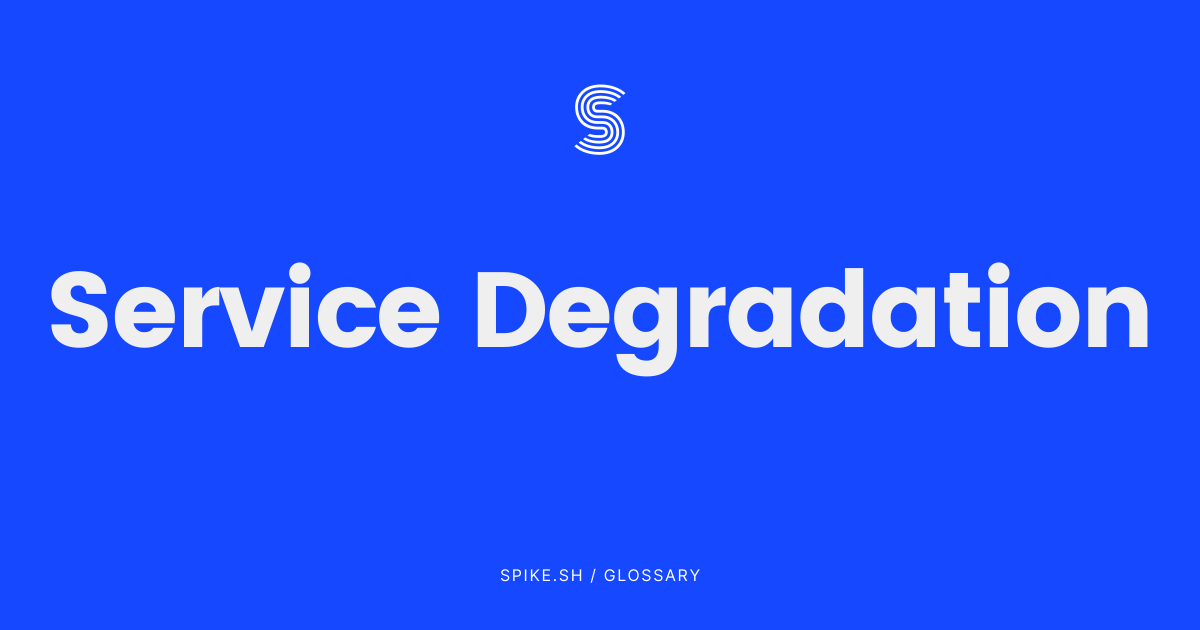 Service Degradation in Incident Response Explained