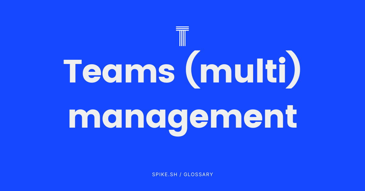 Teams (Multi) Management in Incident Response Explained