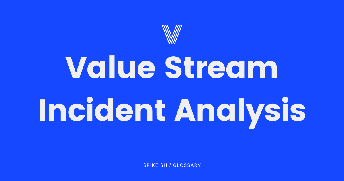 Value Stream Incident Analysis in Incident Response Explained